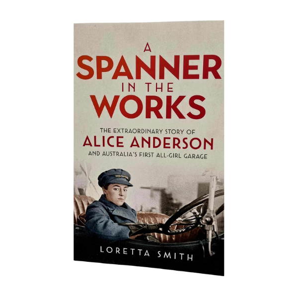 SPANNER IN THE WORKS - ALICE ANDERSON - History Trust of South Australia